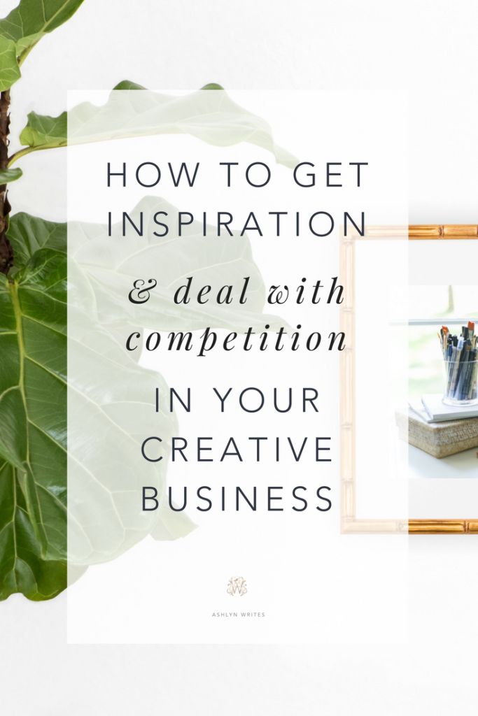 How to Get Inspired & Deal with Competition in Your Creative Business ...