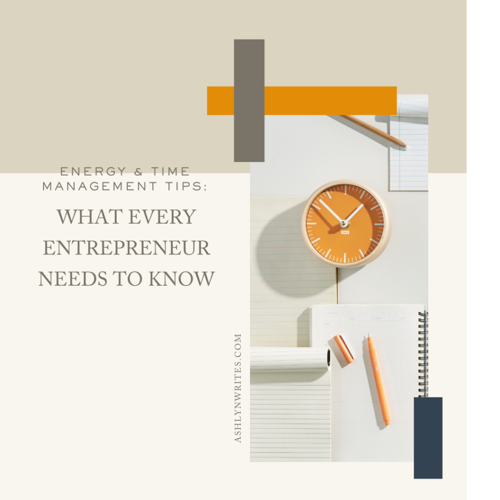 Energy & Time Management Tips Every Creative Entrepreneur Needs to Know ...
